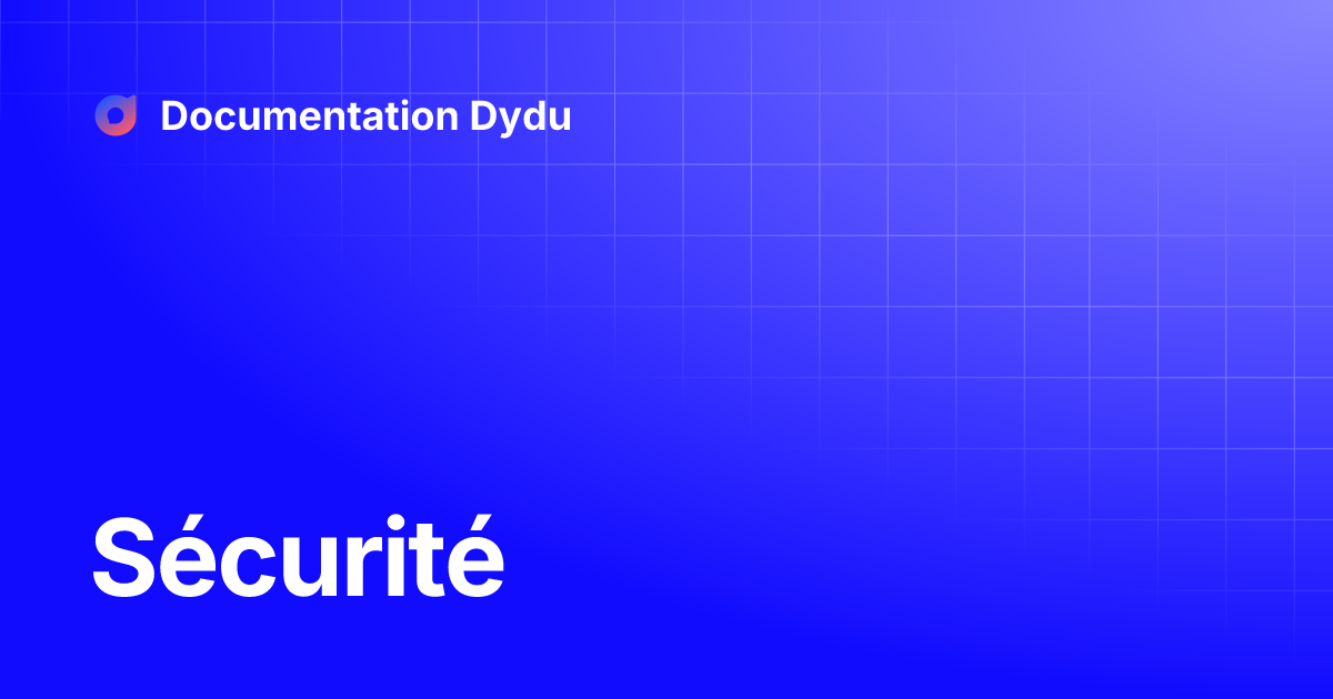 Sécurité | Documentation Dydu