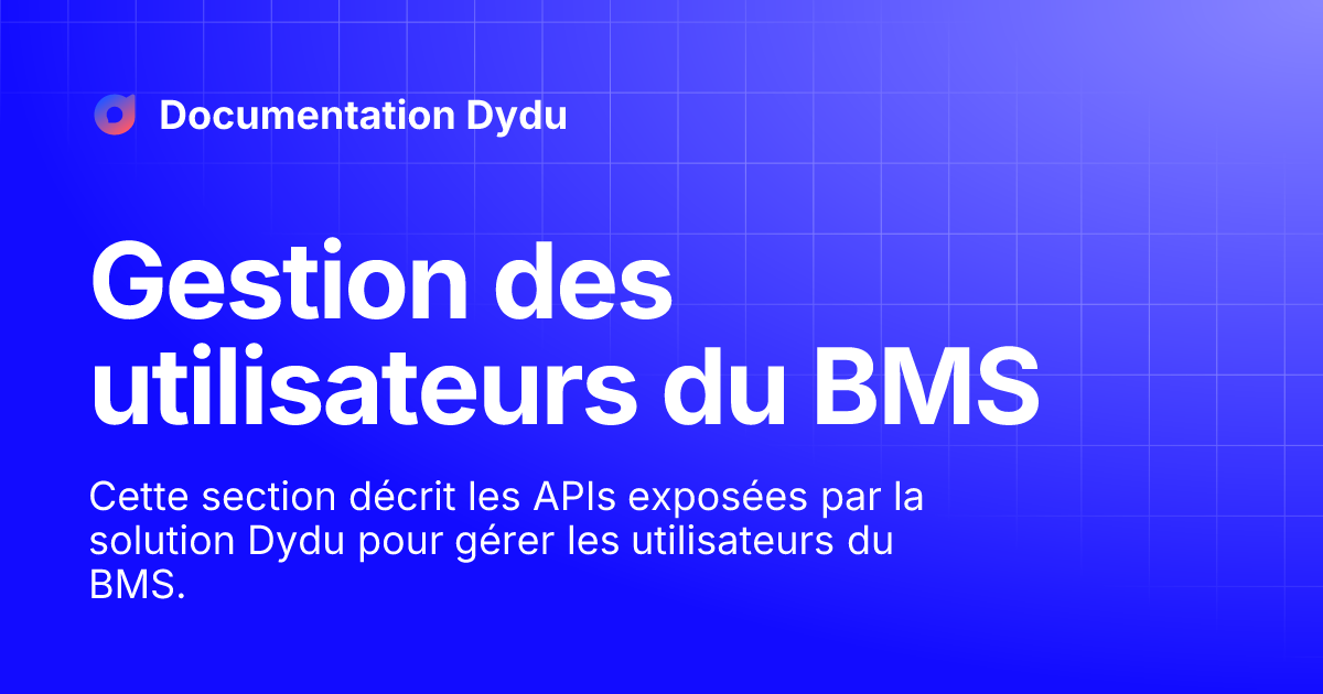 Gestion des utilisateurs du BMS | Documentation Dydu