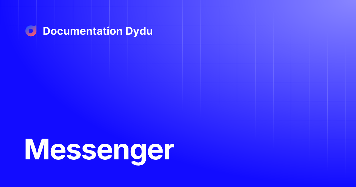 Messenger | Documentation Dydu