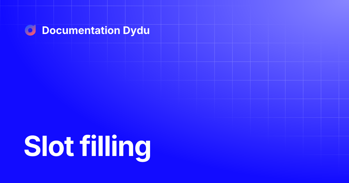 Slot filling | Documentation Dydu