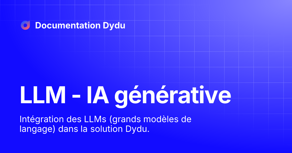 LLM - IA générative | Documentation Dydu