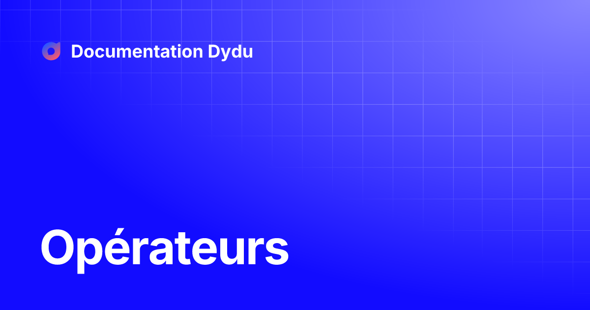 Opérateurs | Documentation Dydu