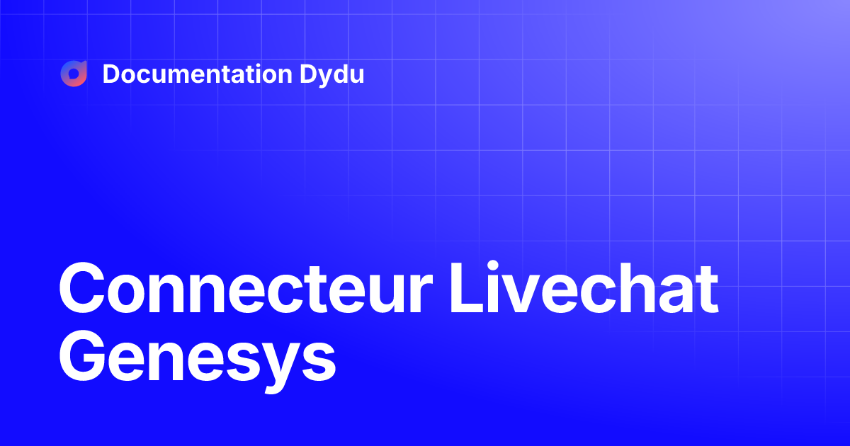 Connecteur Livechat Genesys | Documentation Dydu