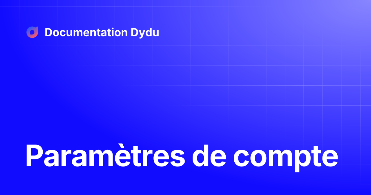 Paramètres de compte | Documentation Dydu