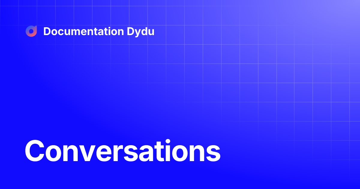 Conversations | Documentation Dydu
