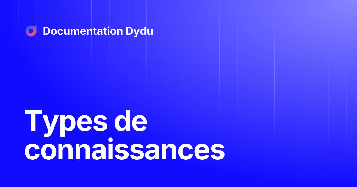 Types de connaissances | Documentation Dydu