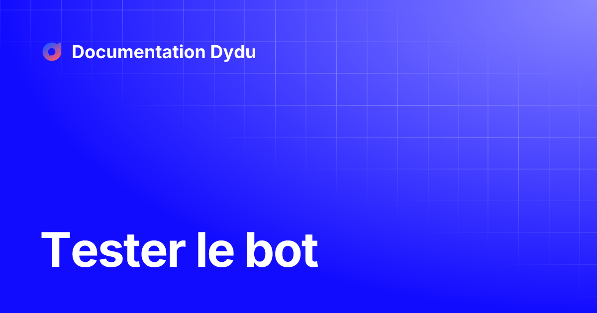 Tester le bot | Documentation Dydu